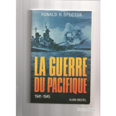La guerre du pacifique 1941-1945. Ronald H spector + mourir ou crever ...
