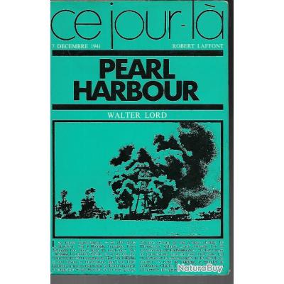 Pearl harbour de walter lord . collection ce jour là 7 décembre 1941 ...