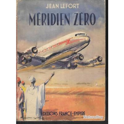 Méridien zéro de jean lefort aviation civile air-france air afrique ...