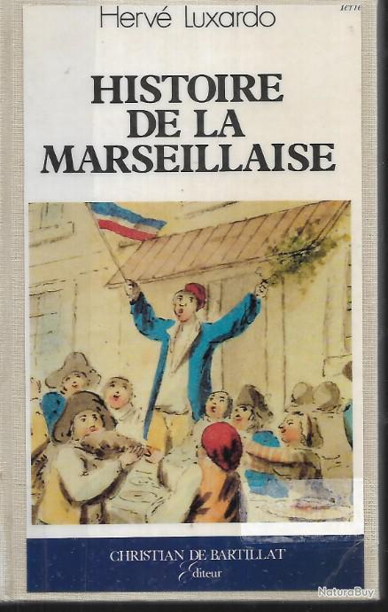 Histoire de la marseillaise d'hervé luxardo - Livres historiques et ...