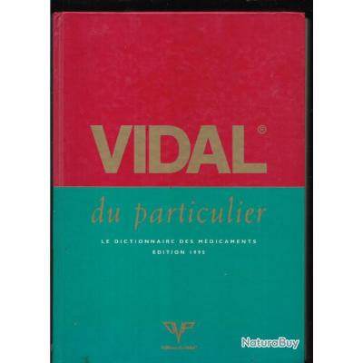 Le dictionnaire des médicaments , vidal du particulier édition de 1995 ...