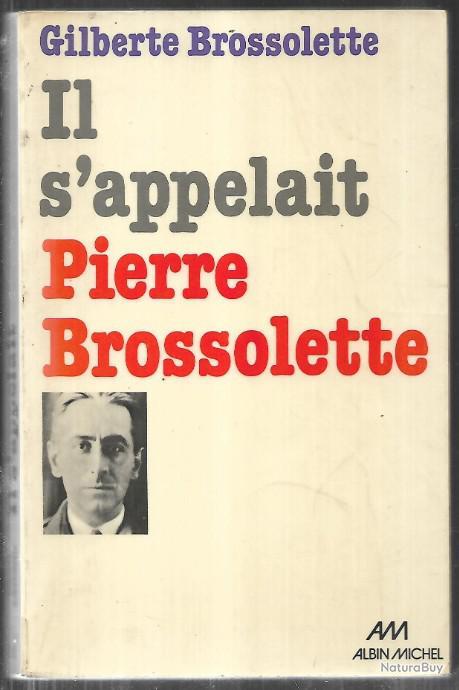 Il s'appelait pierre brossolette de gilberte brossolette , résistance ...