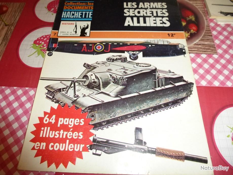 COLLECTION : LES DOCUMENTS HACHETTE LES ARMES SECRETES ALLIEES numéro 7 ...