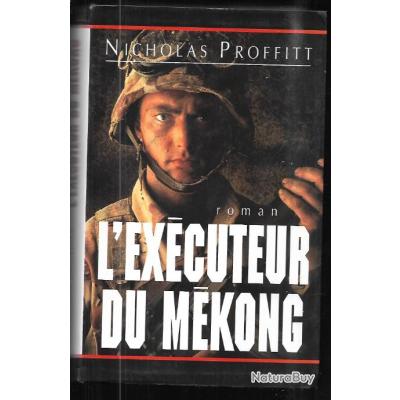 L'exécuteur du mékong de nicholas proffitt , vietnam - Livres ...