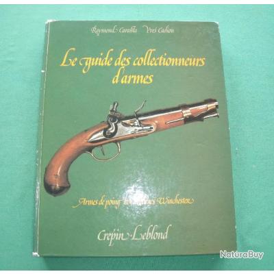 Le Guide des Collectionneurs d'Armes de Poing et de Carabines Winchester - Livres sur les armes ...