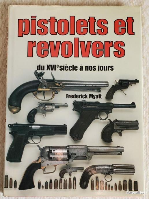 Encyclopédie visuelle des pistolets et revolvers : Du XVI siècle à nos jours - Livres sur les ...