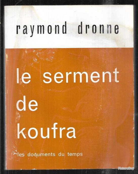 Le serment de Koufra de raymond dronne , 2e db , colonne leclerc ...