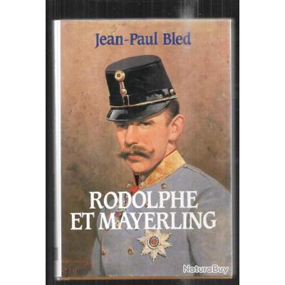 Rodolphe et mayerling de jean-paul bled , habsbourg - Livres ...