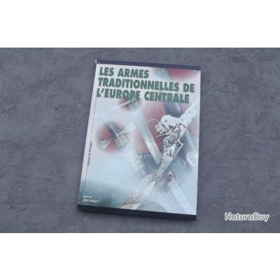 LES ARMES TRADITIONNELLES DE L'EUROPE CENTRALE. - Livres sur les armes militaria et western ...