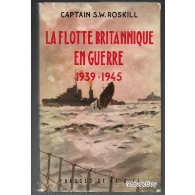 La flotte britannique en guerre 1939-1945 du captain s.w.roskill ...