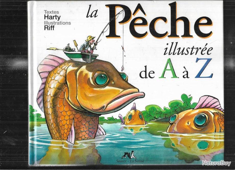 La pêche illustrée de a à z harty et illustrations riff - Livres, K7 et ...