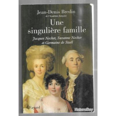 Une singulière famille jacques necker, suzanne necker et germaine de ...