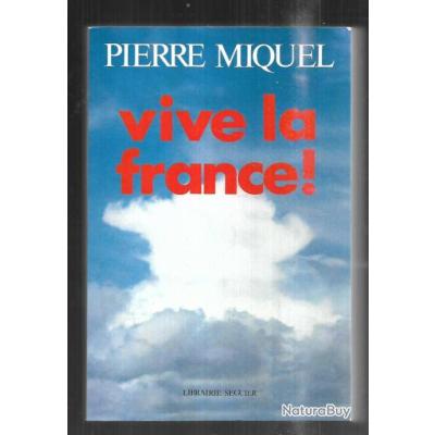 Vive la france de pierre miquel - Livres historiques et militaria (9468757)