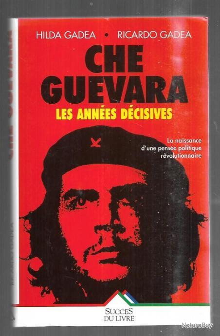 Che guevara les années décisives de hilda gadea et ricardo gasea la ...