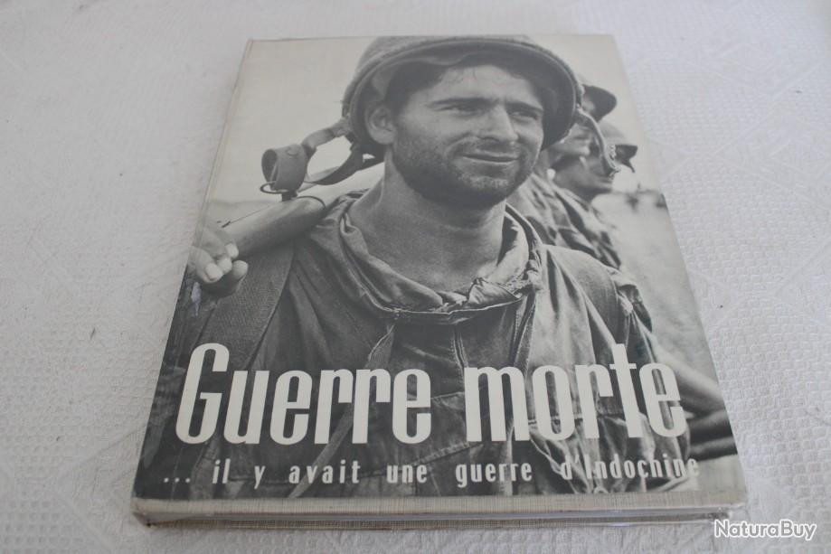 Guerre morte... il y avait une guerre d'Indochine - Livres historiques ...