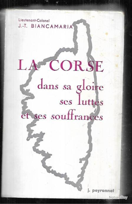 La corse dans sa gloire ses luttes et ses souffrances du lt-colonel ...