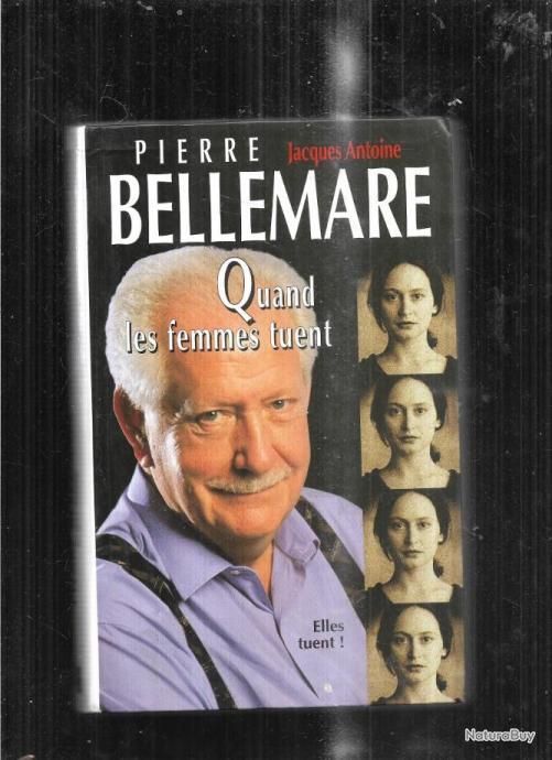 Quand les femmes tuent par pierre bellemare et jacques antoine - Livres ...