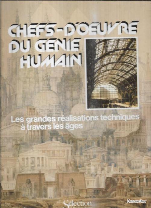 Chefs d'oeuvres du génie humain les grandes réalisations techniques à ...