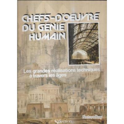 Chefs d'oeuvres du génie humain les grandes réalisations techniques à ...