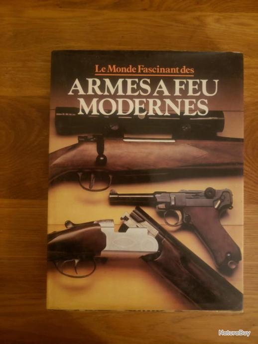 Livre le monde fascinant des armes a feu moderne - Livres sur les armes militaria et western ...