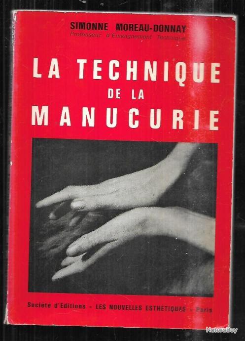 La technique de la manucurie de simonne moreau-donnay professeur d'enseignement technique ...