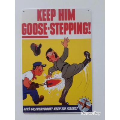 PLAQUE METAL WWII "KEEP HIM GOOSE-STEPPING !" - Coupelles, plaques et ...
