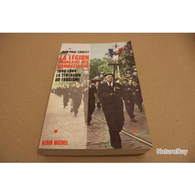 La légion française des combattants 1940-1944 la tentation du fascisme ...
