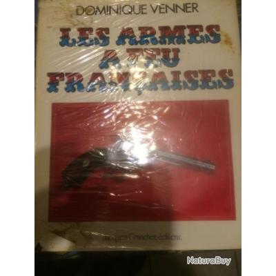 Livre DOMINIQUE VENNER Les ARMES A FEU FRANCAISE - Revues sur les armes (10345294)