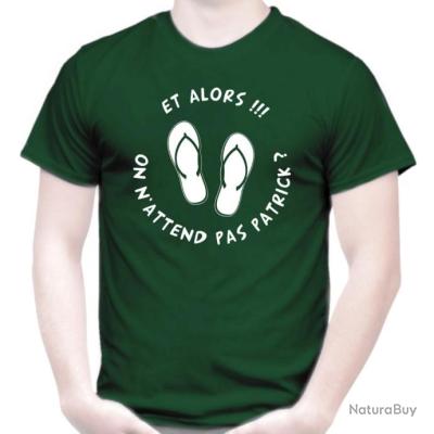 T-SHIRT Blague Humour drôle - ET ALORS ON N'ATTEND PAS PATRICK ? - Idée ...