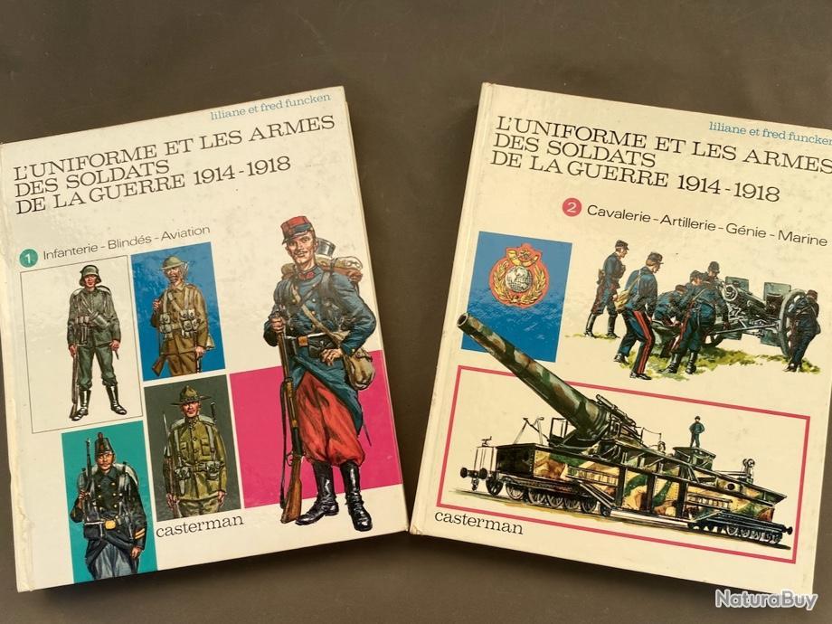 2 volumes de l'Uniforme et Les Armes Des soldats de la guerre 1914-1918 par Liliane et Fred ...