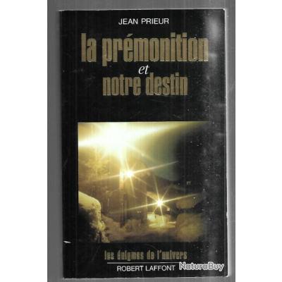 La prémonition et notre destin de jean prieur , les énigmes de l ...