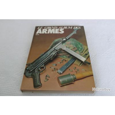 Le grand album des armes - Livres sur les armes militaria et western (10467819)