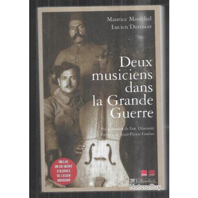 Deux musiciens dans la grande guerre ,maurice maréchal et lucien ...