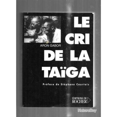 Le cri de la taiga d'aron gabor , ukraine, goulag, sibérie - Livres ...