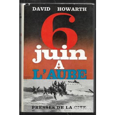 6 juin à l'aube de david howarth , débarquement de normandie 6 juin ...