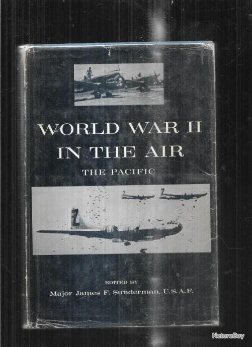 World war II in the air the pacific du major james f.sunderman usaf EN ...