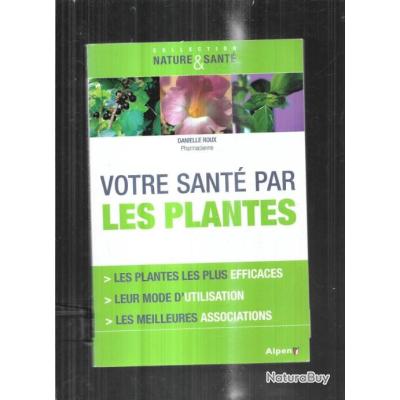Votre santé par les plantes par danielle roux pharmacienne - Autres ...