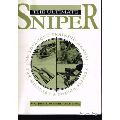 The Ultimate Sniper: An Advanced Training Manual for Military and ...