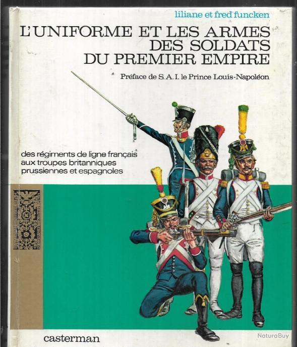 L'uniforme et les armes des soldats du premier empire Funcken Vol I fred funcken infanterie ...