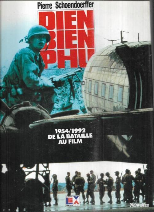 Dien bien phu de pierre schendoerffer 1954/1992 de la bataille au film ...