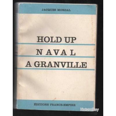 Hold-up naval à granville par jacques mordal - Livres historiques et ...