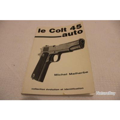 Le Colt 45 auto - Livres sur les armes militaria et western (11274706)
