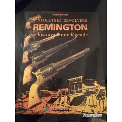 LIVRE "PISTOLETS ET REVOLVERS REMINGTON :L'HISTOIRE D'UNE LEGENDE" - Livres sur les armes ...