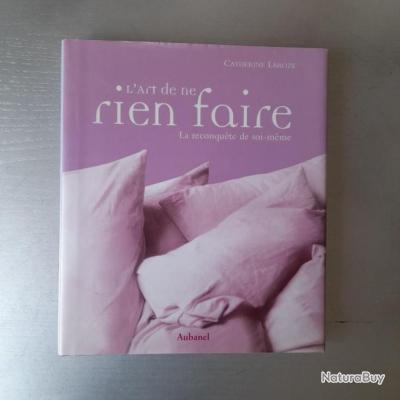 L'art de ne rien faire : la reconquête de soi-même - Autres Livres, K7 ...