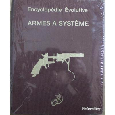 Encyclopédie Evolutive Tome 1 & 2 des Armes à Système - Livres sur les armes militaria et ...