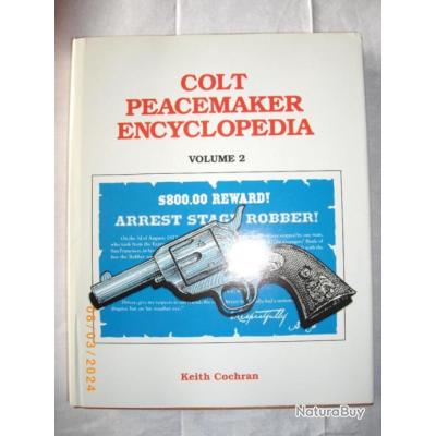 Colt Peacemaker Encyclopedia Volume 2 - Livres sur les armes militaria et western (11611674)
