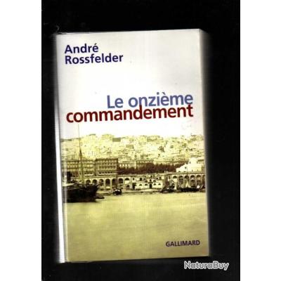 Le onzième commandement de andré rossfelder , algérie française ...