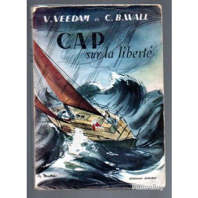 Cap sur la liberté de v.veedam et c.b.wall , traversée de l'atlantique ...