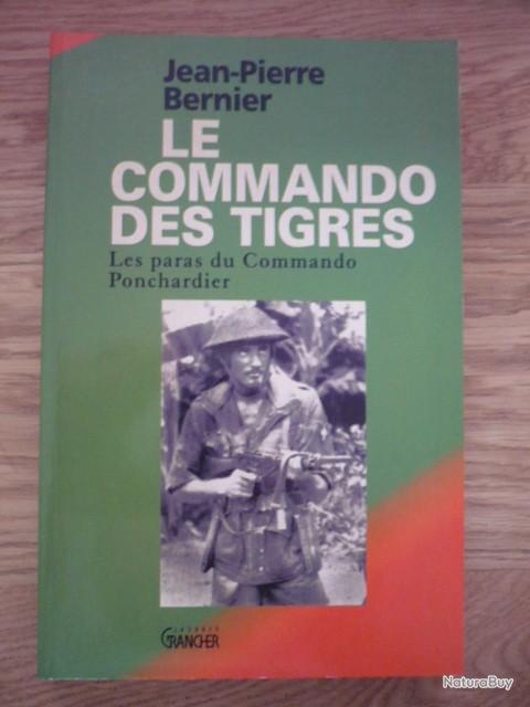 Le commando des tigres - Les paras du commando Ponchardier - BERNIER Jean-Pierre - Livres ...