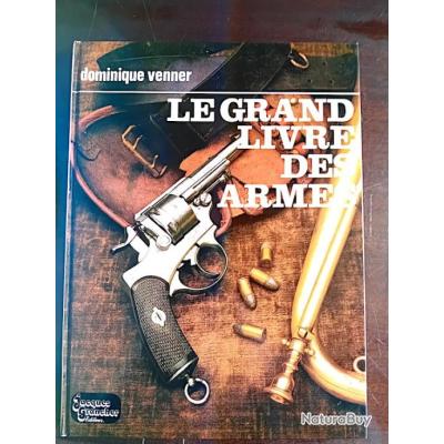 Le grand livre des armes - D. Venner - 1979 - Pistolets et revolvers - Livres sur les armes ...